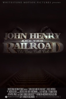 ‎John Henry and the Railroad (2013) directed by Brandon McCormick ...