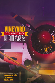 ‎Vineyard - Ao Vivo no Hangar (2013) • Film + cast • Letterboxd