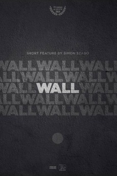 ‎Wall (2013) directed by Simon Szabó • Reviews, film + cast • Letterboxd