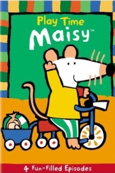 ‎Playtime With Maisy (2004) • Film + cast • Letterboxd