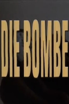 ‎Die Bombe (1988) directed by Christian Görlitz • Film + cast • Letterboxd