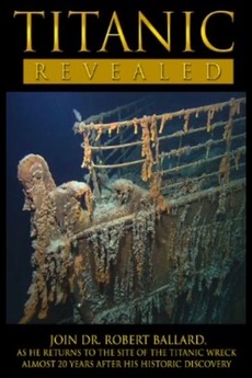 ‎Titanic Revealed (2004) directed by Peter Schnall • Reviews, film ...