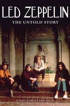 ‎Led Zeppelin - The Untold Story (2011) • Film + cast • Letterboxd