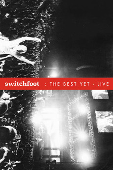 ‎Switchfoot: The Best Yet Live (2009) • Film + cast • Letterboxd