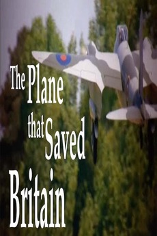 ‎The Plane That Saved Britain (2013) directed by Rob Coldstream • Film ...