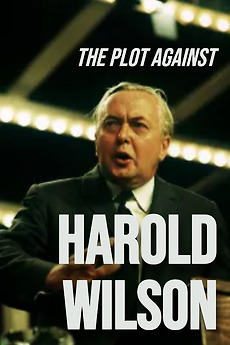 ‎The Plot Against Harold Wilson (2006) • Reviews, film + cast • Letterboxd
