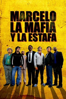 ‎Marcelo, la mafia y la estafa (2012) directed by Aníbal Herrera ...