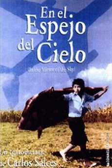 ‎In the Mirror of the Sky (1998) directed by Carlos Salcés • Reviews ...