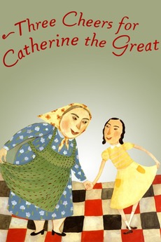 ‎Three Cheers for Catherine the Great! (2000) directed by Daniel ...