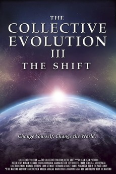 ‎The Collective Evolution III: The Shift (2014) • Film + cast • Letterboxd