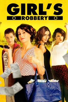 ‎Girls' Robbery (2014) directed by A. Taner Elhan • Reviews, film ...