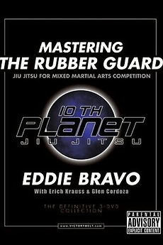 ‎Mastering the Rubber Guard (2007) • Reviews, film + cast • Letterboxd