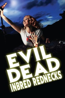 ‎The Evil Dead Inbred Rednecks (2012) directed by Chris Seaver ...