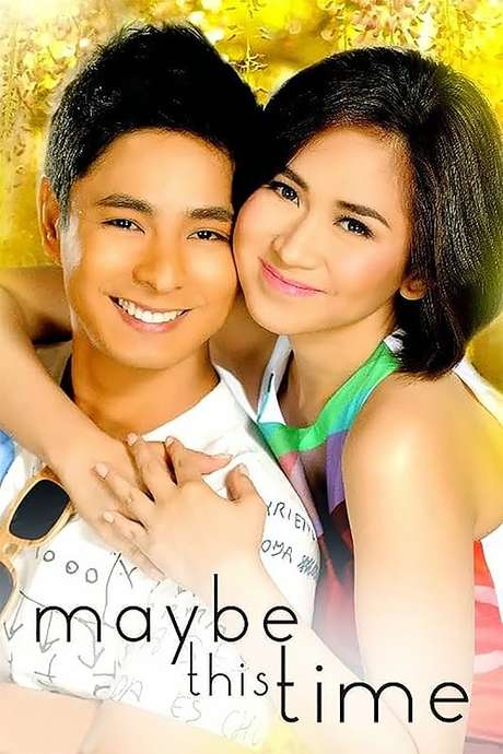 ‎Maybe This Time (2014) directed by Jerry Lopez Sineneng • Reviews ...