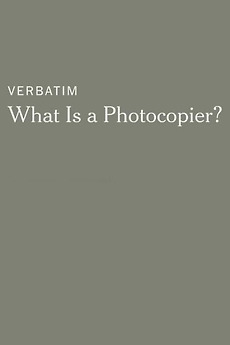 ‎Verbatim: What Is a Photocopier? (2014) directed by Brett Weiner ...