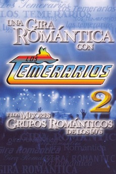 ‎Los Temerarios: Una Gira Romantica (2003) • Film + cast • Letterboxd