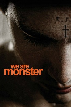‎We Are Monster (2014) directed by Antony Petrou • Reviews, film + cast • Letterboxd
