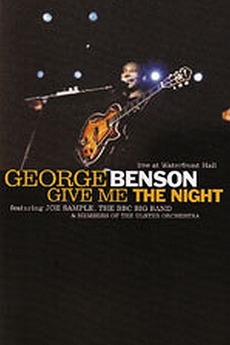 ‎George Benson - Give me the night (2000) • Film + cast • Letterboxd