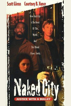 ‎Naked City: Justice with a Bullet (1998) directed by Jeff Freilich ...