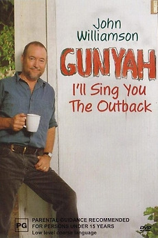 ‎John Williamson: Gunyah (2005) • Film + cast • Letterboxd