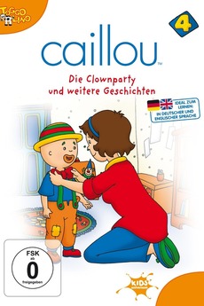 ‎Caillou 04 - Die Clownparty und weitere Geschichten (2006) • Film ...
