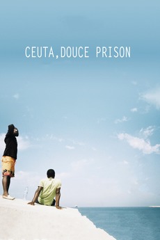 ‎Ceuta, Prison by the Sea (2014) directed by Jonathan Millet, Loïc H ...