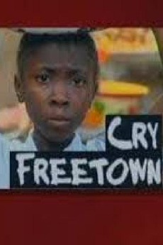 ‎Cry Freetown (2000) directed by Sorious Samura • Reviews, film + cast ...