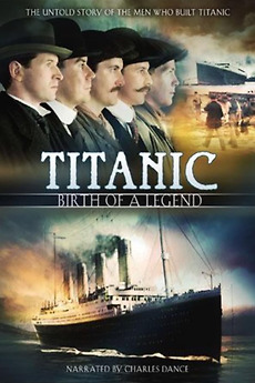 ‎Titanic: Birth of a Legend (2005) • Reviews, film + cast • Letterboxd