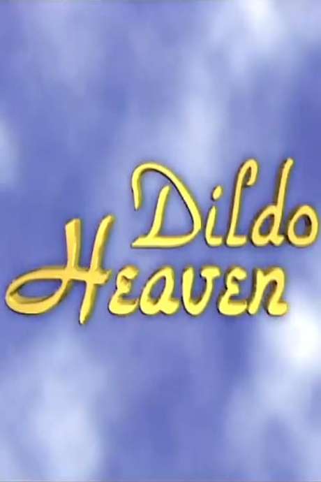 ‎dildo Heaven 2002 Directed By Doris Wishman • Reviews Film Cast