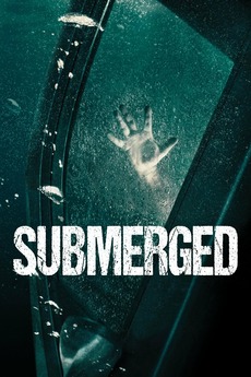 ‎Submerged (2016) directed by Steven C. Miller • Reviews, film + cast • Letterboxd