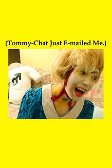 Tommy-Chat Just E-mailed Me.) (2006) directed by Ryan Trecartin ...