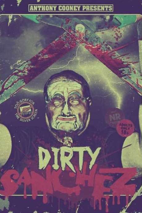‎The Dirty Sanchez (2013) directed by Anthony Cooney • Film + cast ...