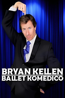 ‎Bryan Kellen: Ballet Komedico (2014) directed by Ian Harris, Roland ...