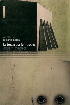 ‎Absent Minded (2014) directed by Roberto Catani • Reviews, film + cast ...