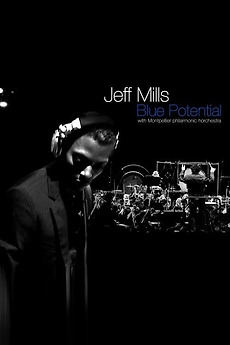 ‎Jeff Mills - Blue Potential (2006) directed by Mathieu Charter • Film + cast • Letterboxd