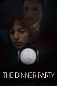 ‎The Dinner Party (2010) directed by Peter Glanz • Film + cast • Letterboxd