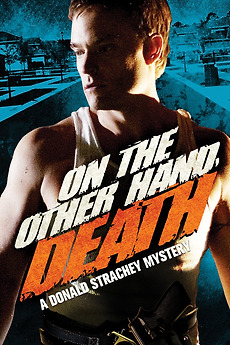 ‎On the Other Hand, Death: A Donald Strachey Mystery (2008) directed by ...