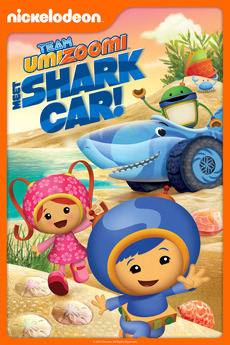 ‎Team Umizoomi: Meet Shark Car • Film + cast • Letterboxd