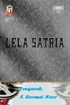 ‎Lela Satria (1961) directed by Dato' S. Roomai Noor • Film + cast • Letterboxd