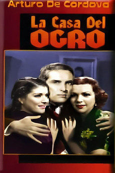 ‎La casa del ogro (1939) directed by Fernando de Fuentes • Reviews ...