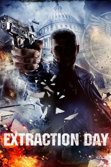 ‎Extraction Day (2014) directed by Matthew Ninaber • Reviews, film ...