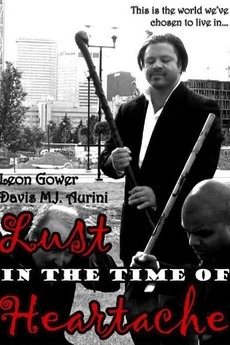 ‎Lust in the Time of Heartache (2014) directed by Leon Gower • Reviews ...