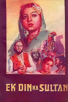 ‎Ek Din Ka Sultan (1945) directed by Sohrab Modi • Film + cast • Letterboxd