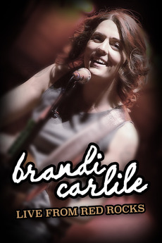 ‎Brandi Carlile: Live From Red Rocks (2012) • Reviews, film + cast ...