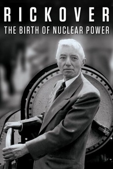 ‎Rickover: The Birth of Nuclear Power (2014) directed by Michael Pack ...