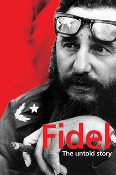 ‎Fidel: The Untold Story (2001) directed by Estela Bravo • Reviews ...