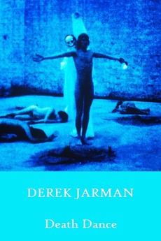 ‎Death Dance (1973) directed by Derek Jarman • Reviews, film + cast ...