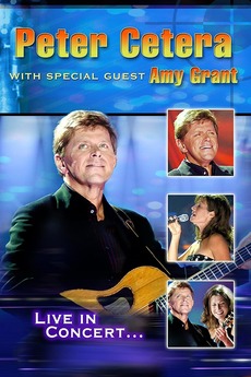 ‎Peter Cetera with Special Guest Amy Grant: Live in Concert (2003 ...