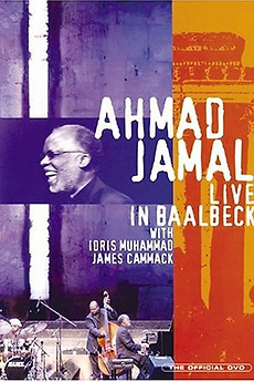 ‎Ahmad Jamal: Live in Baalbeck (2003) directed by Jérôme Ledoux • Film ...
