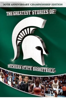 ‎The Greatest Stories of Michigan State Basketball • Film + cast ...